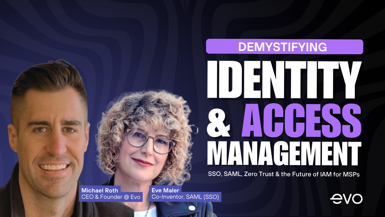 Demystifying IAM with Eve Maler | SSO, SAML, Zero Trust for MSPs